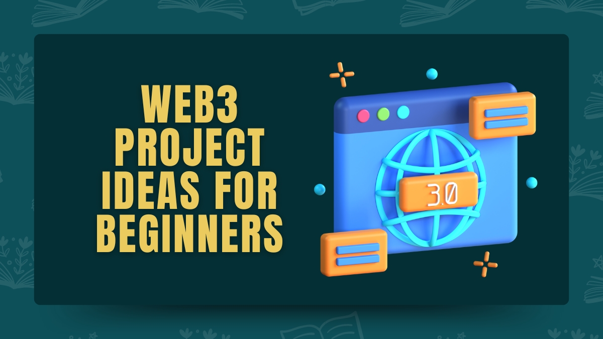 130 Most Innovative Web3 Project Ideas for Beginners 2025